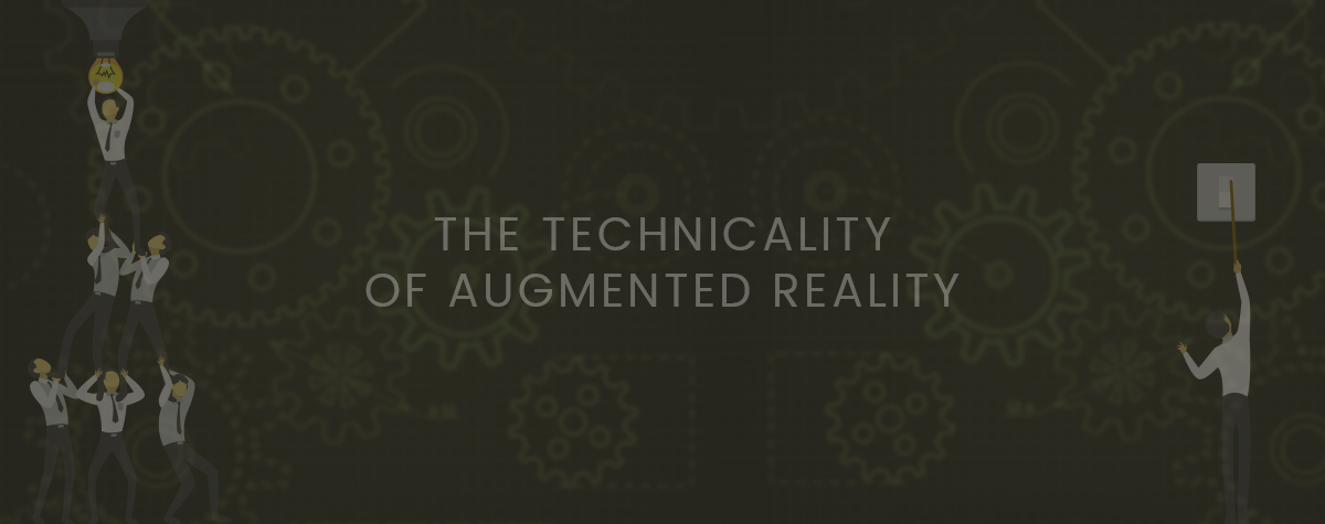 The Technicality Of Augmented Reality
