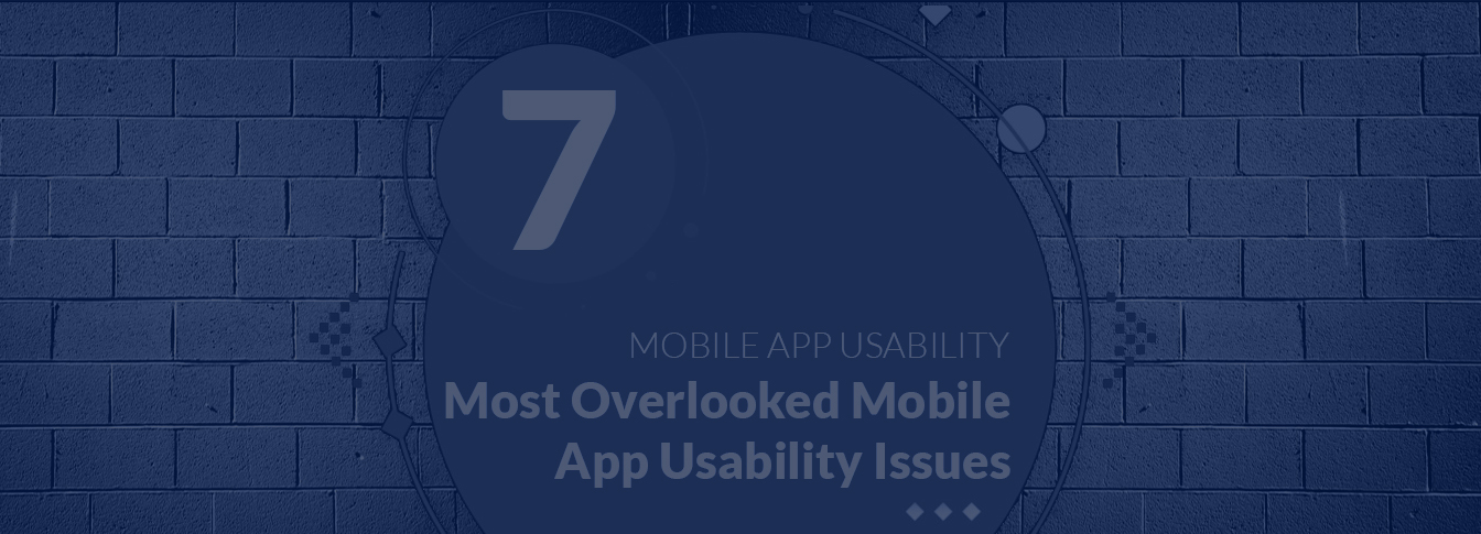 Mobile App Usability 7 Most Overlooked Mobile App Usability Issues