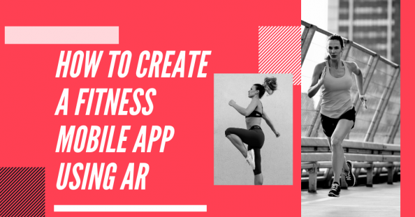 How To Create A Fitness Mobile App Using AR