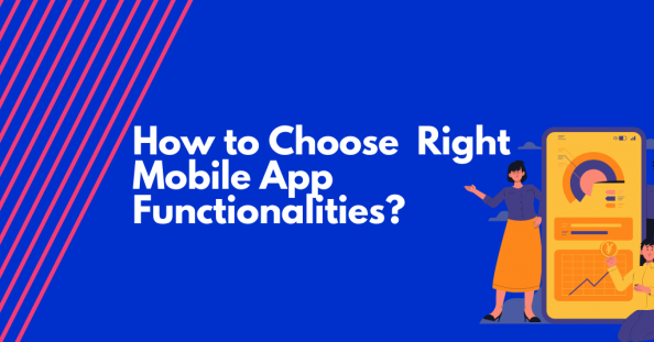 How To Choose The Right Mobile App Functionalities?