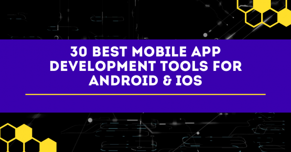30 Best Mobile App Development Tools For Android & IOS